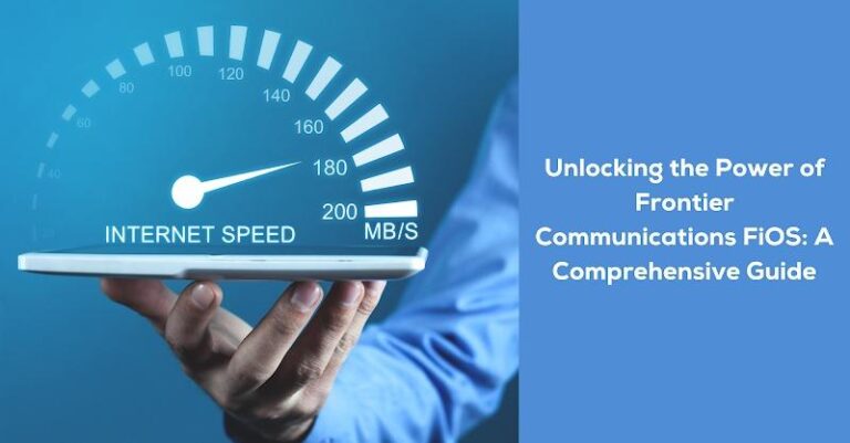 Unlocking the Power of Frontier Communications FiOS: A Comprehensive ...